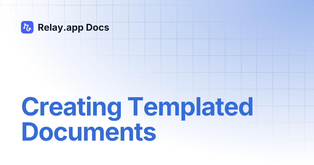 Creating Templated Documents | Relay.app Docs