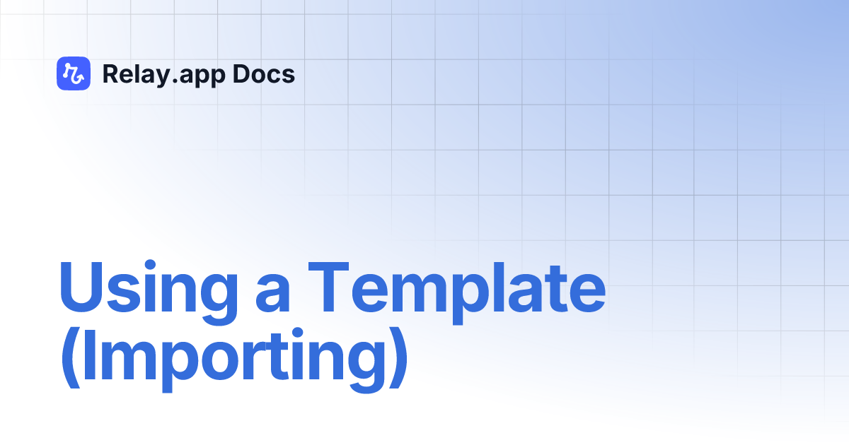 Using a Template (Importing) | Relay.app Docs