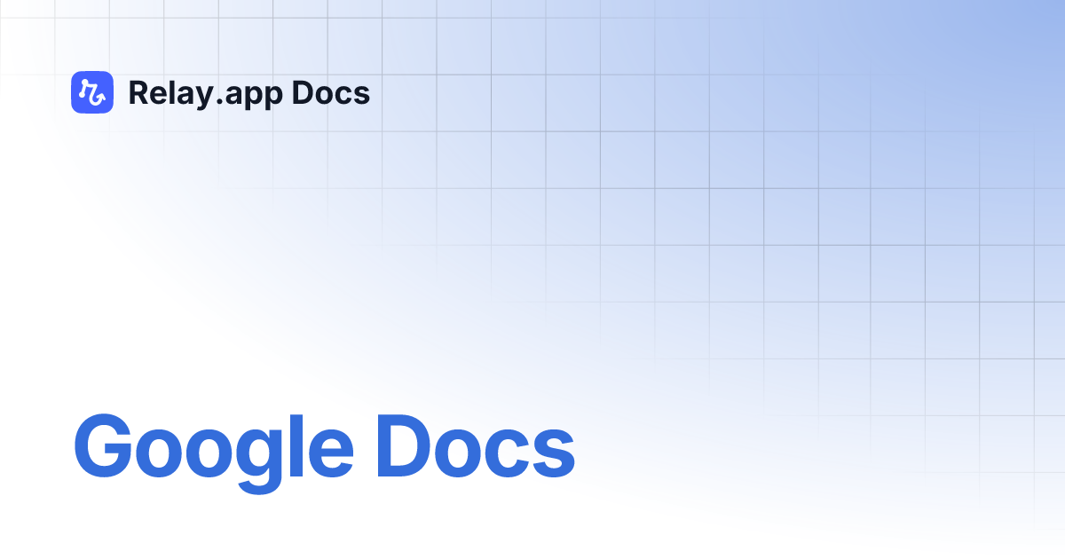 Google Docs | Relay.app Docs