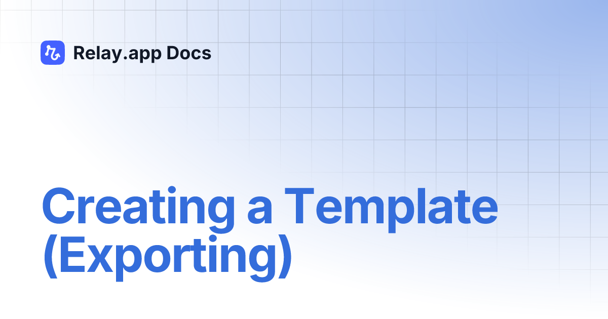 Creating a Template (Exporting) | Relay.app Docs