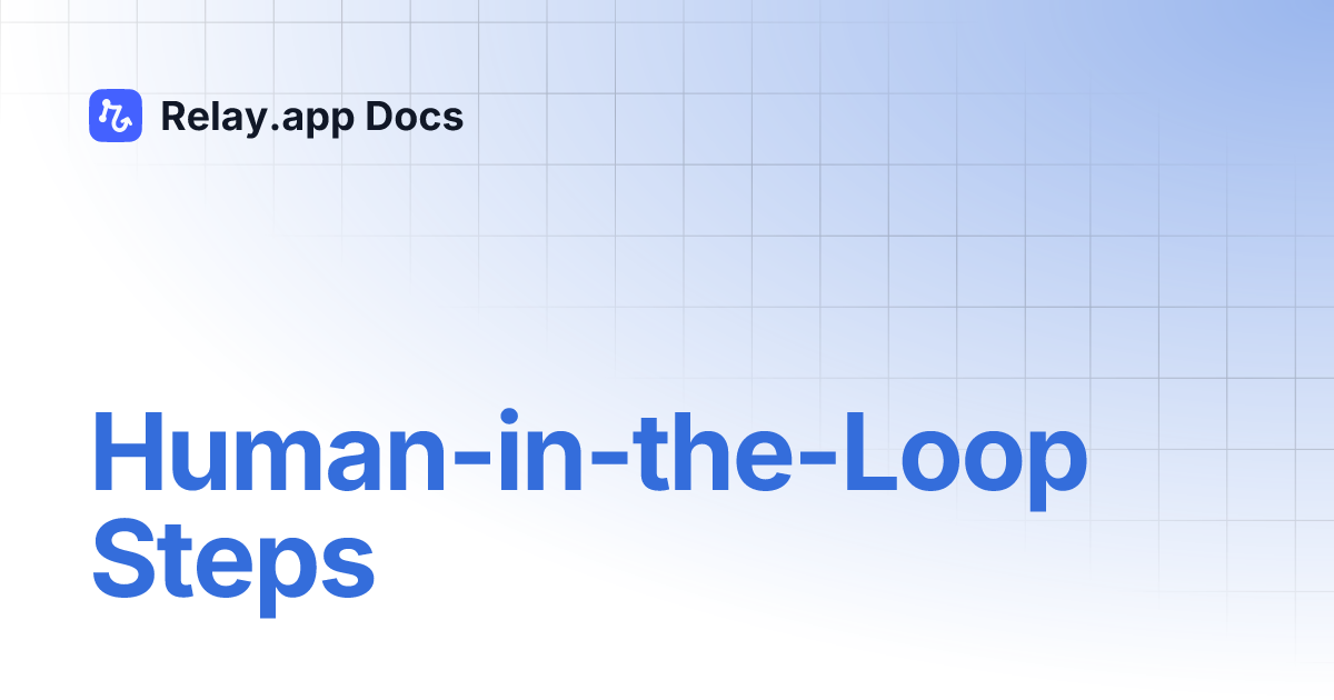 Human-in-the-Loop Steps | Relay.app Docs