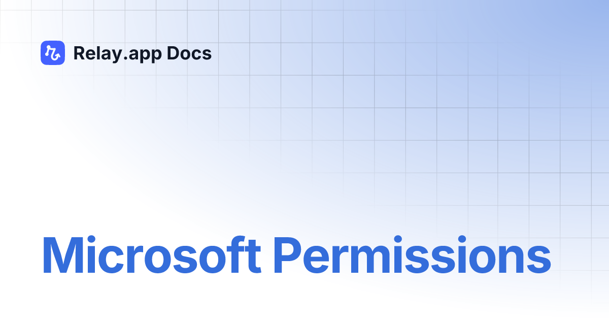 Microsoft Permissions | Relay.app Docs