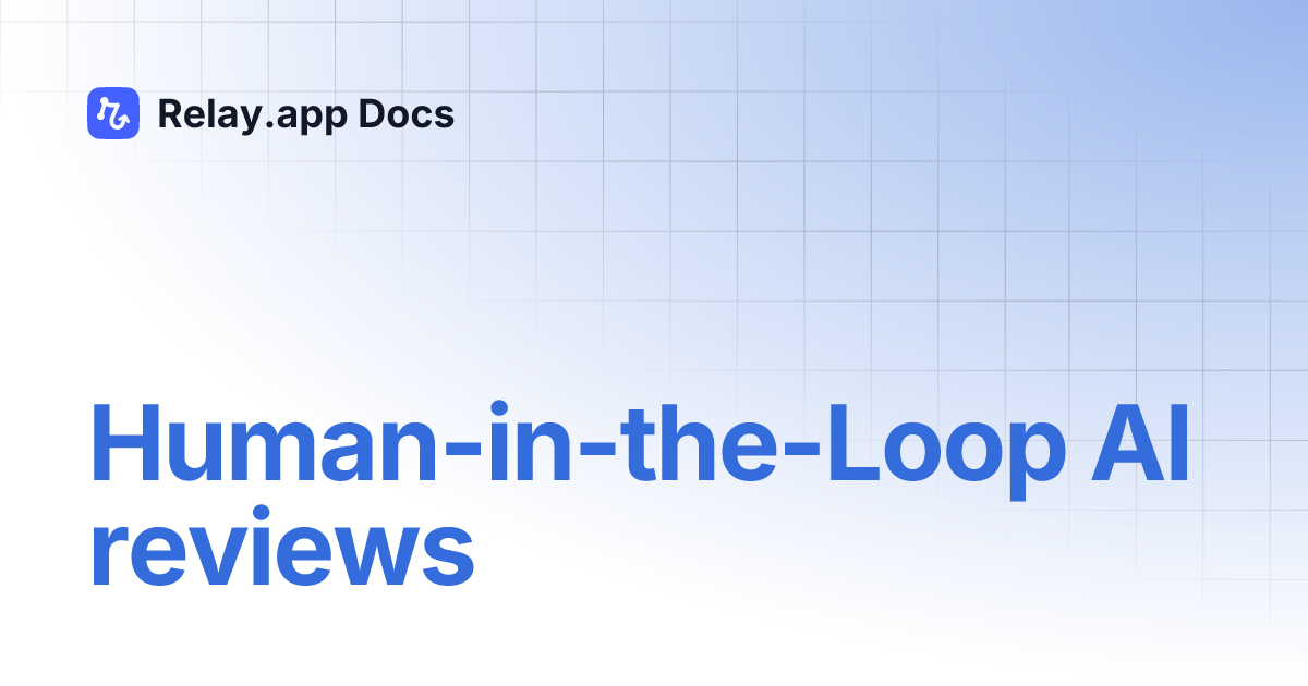 Human-in-the-Loop AI reviews | Relay.app Docs