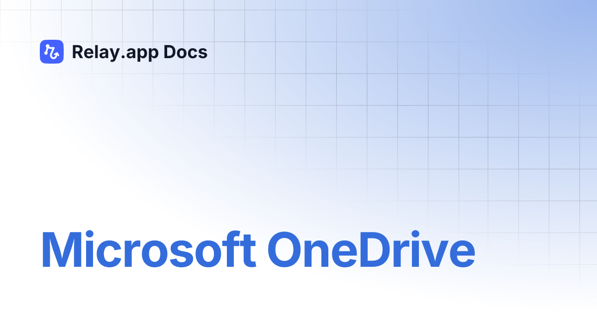 Microsoft OneDrive | Relay.app Docs