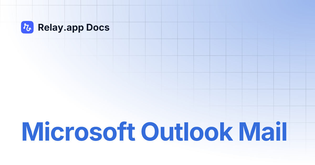 Microsoft Outlook Mail | Relay.app Docs