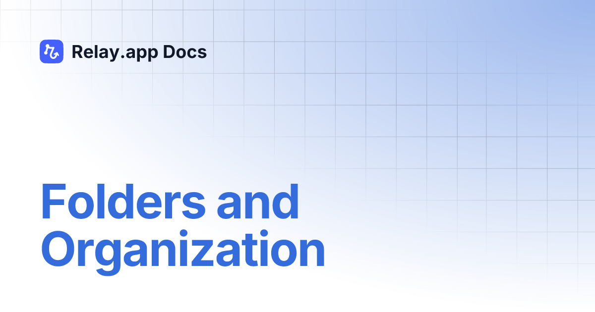 Folders and Organization | Relay.app Docs