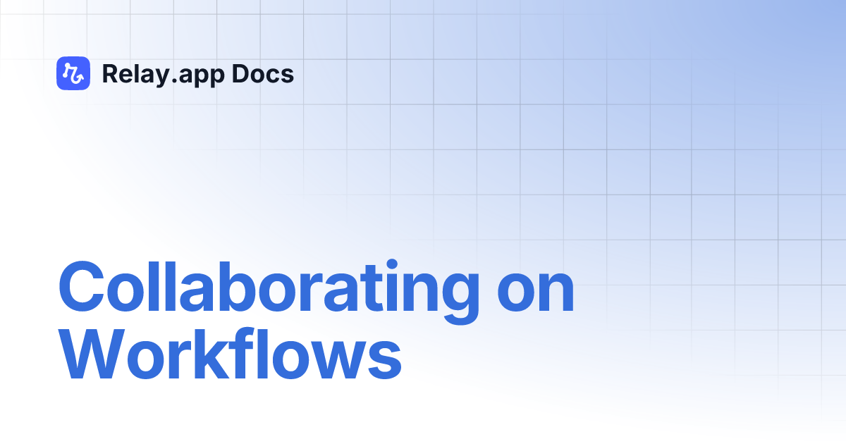 Collaborating on Workflows | Relay.app Docs